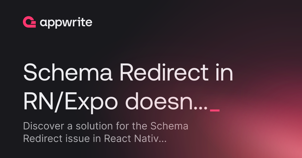 Schema Redirect In Rnexpo Doesnt Work For Oauth Threads Appwrite